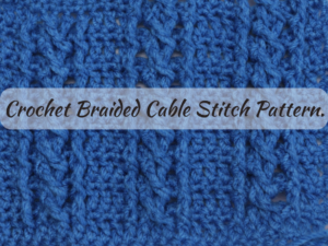 Crochet Braided cable stitch pattern. - Dreamcrochets